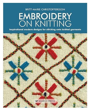 Embroidery on Knitting: Inspirational Modern Designs for Stitching ont ...